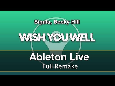 Wish You Well - Sigala, Becky Hill Ableton Remake Template