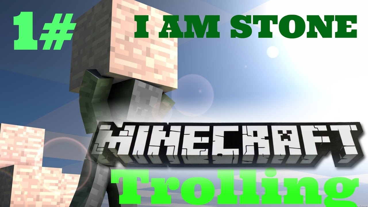I AM STONE Minecraft trolling 1# - YouTube