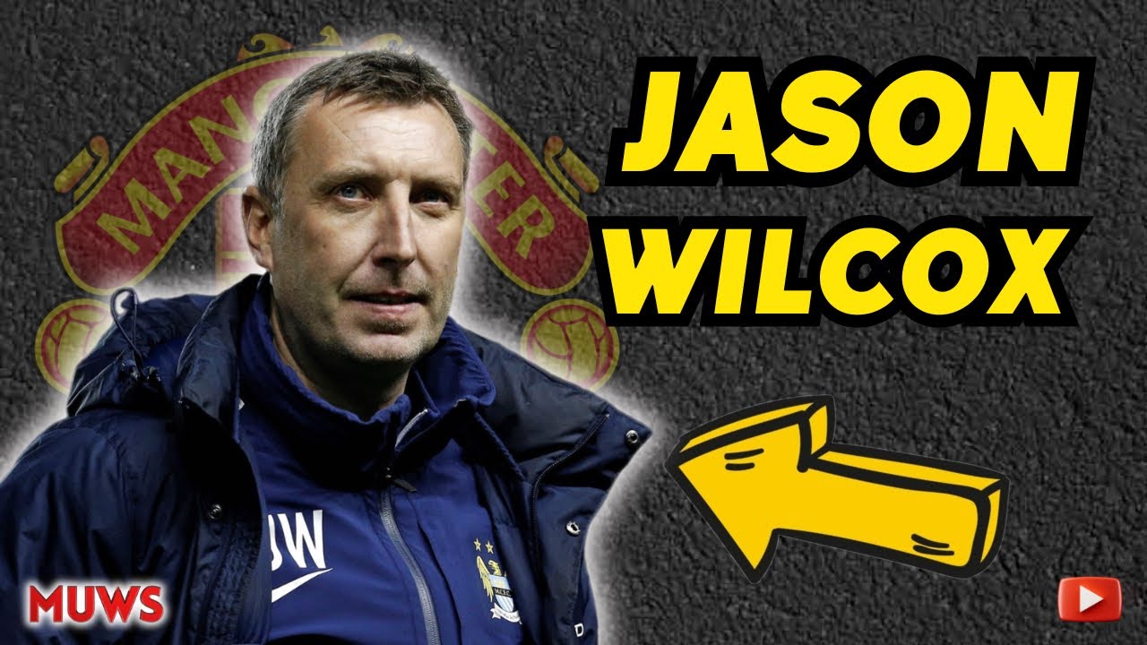 Who is Jason Wilcox? Manchester United Target! - YouTube