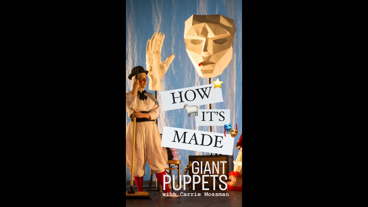 How It's Made: Giant Puppets with Carrie Mossman - YouTube