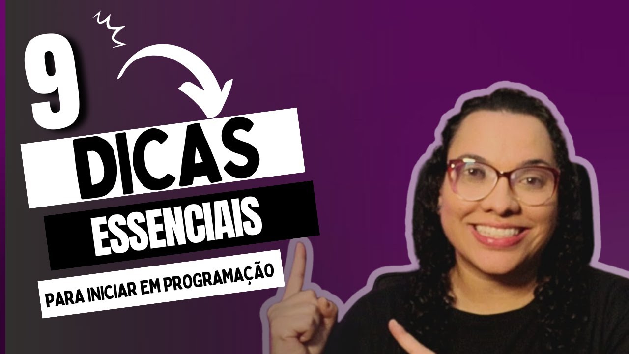 9 DICAS ESSENCIAIS PARA QUEM ESTÁ INICIANDO NA CARREIRA DE PROGRAMAÇÃO ...