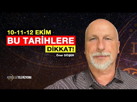 10, 11 ve 12 EKİM'E DİKKAT! - Öner DÖŞER
