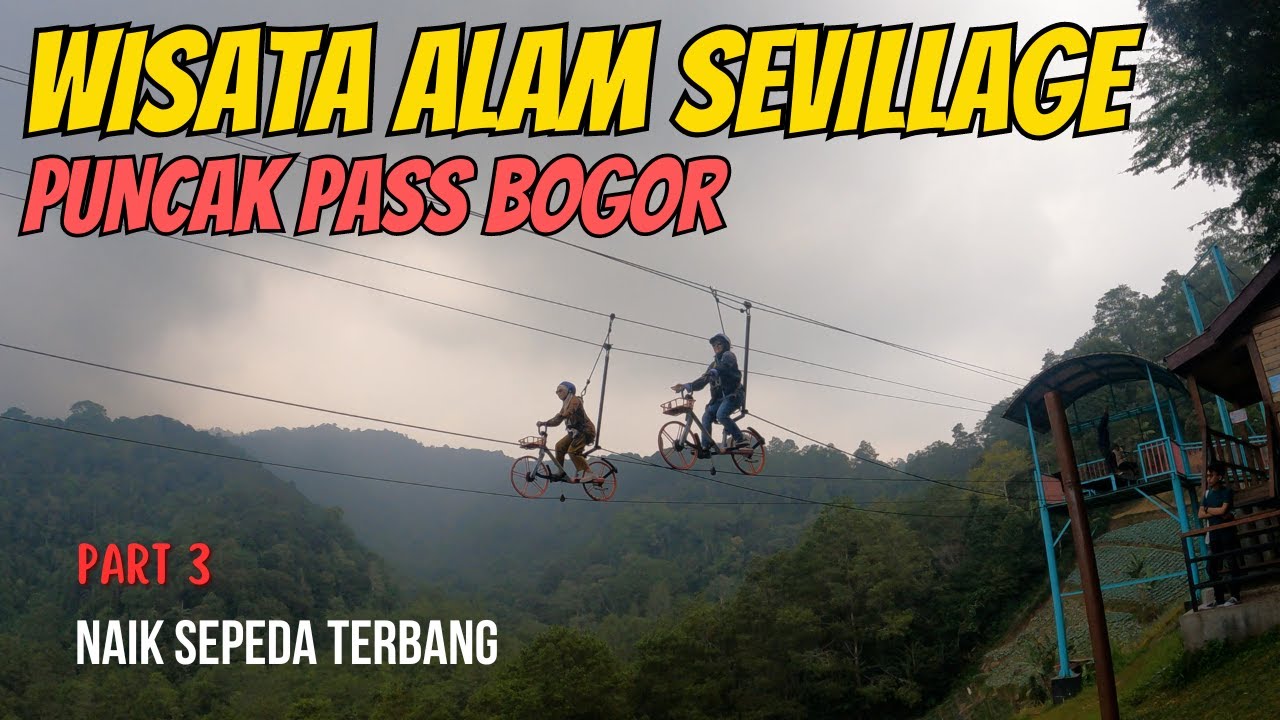 Virtual Traveling ke Wisata Alam SEVILLAGE Puncak Pass Bogor | Part 3 ...