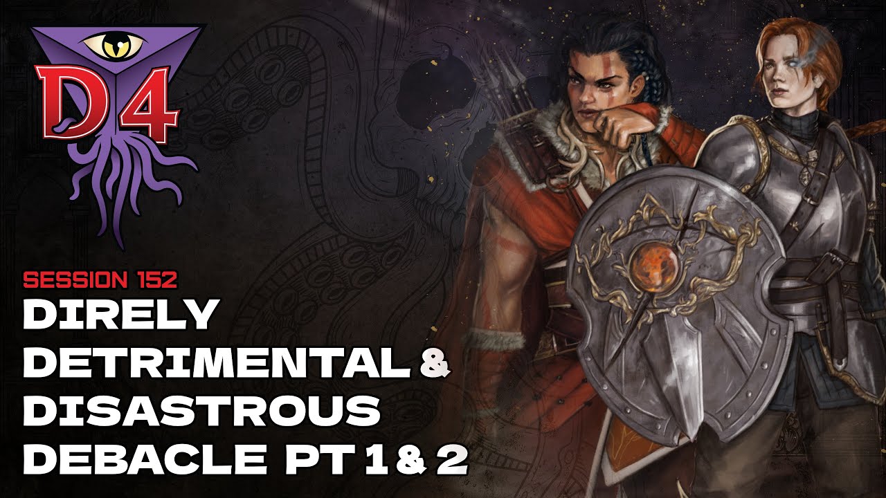 D4 Session 152: Direly Detrimental & Disastrous Debacle Pt 1 & 2 - YouTube