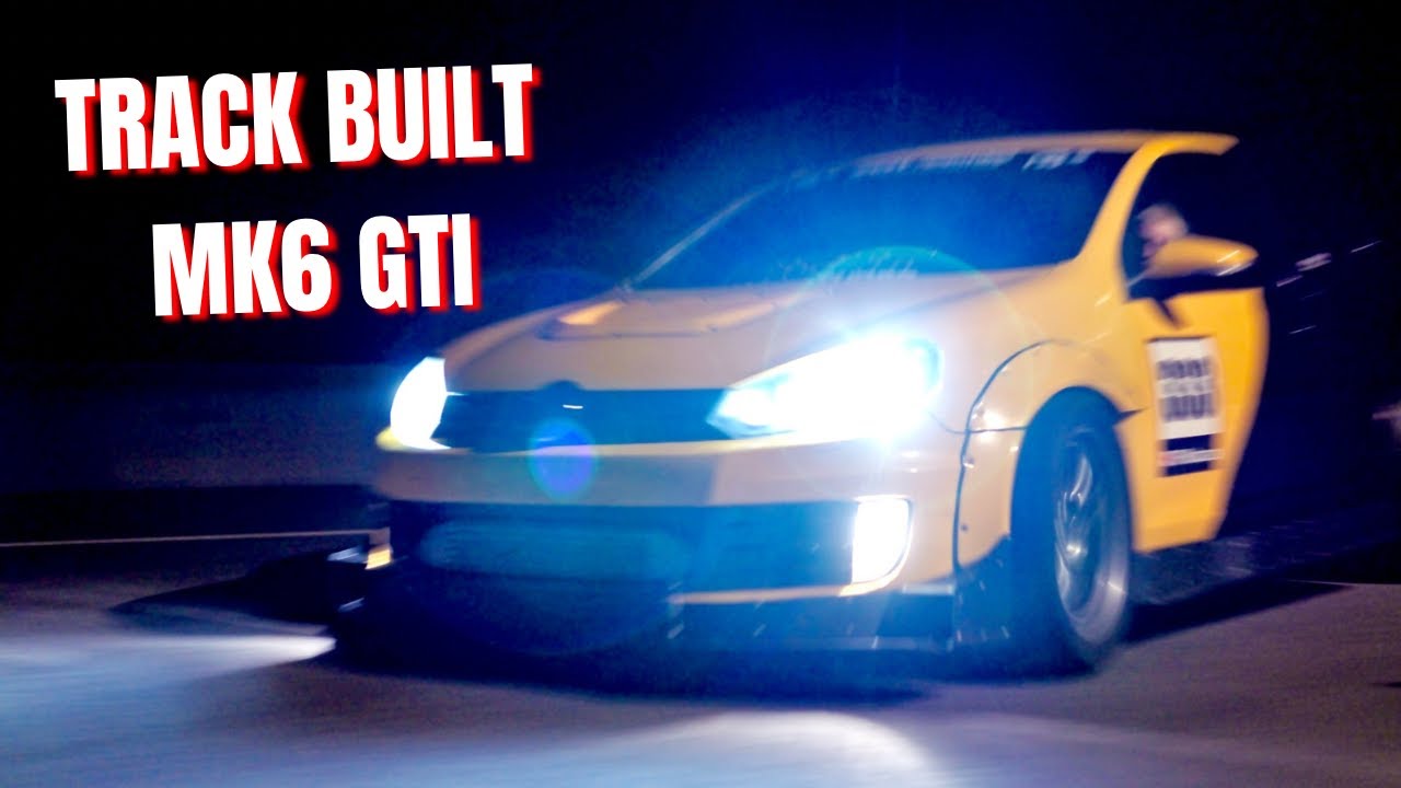 TRACK BUILT MK6 Golf GTI - YouTube