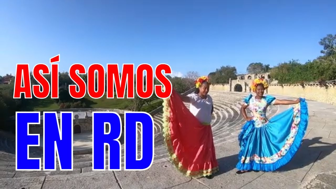ASÍ SOMOS LOS DOMINICANOS - YouTube