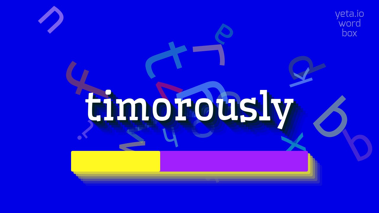 TIMOROUSLY - HOW TO SAY TIMOROUSLY? - YouTube