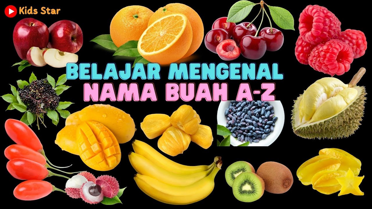 BELAJAR MENGENAL NAMA NAMA BUAH BUAHAN A-Z | LEARNING FRUITS NAME DALAM ...