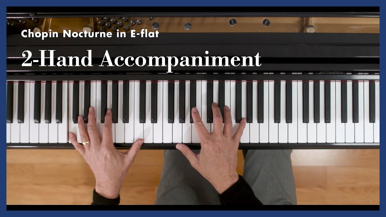 2-Hand Accompaniment (Chopin Nocturne in E-flat) - YouTube