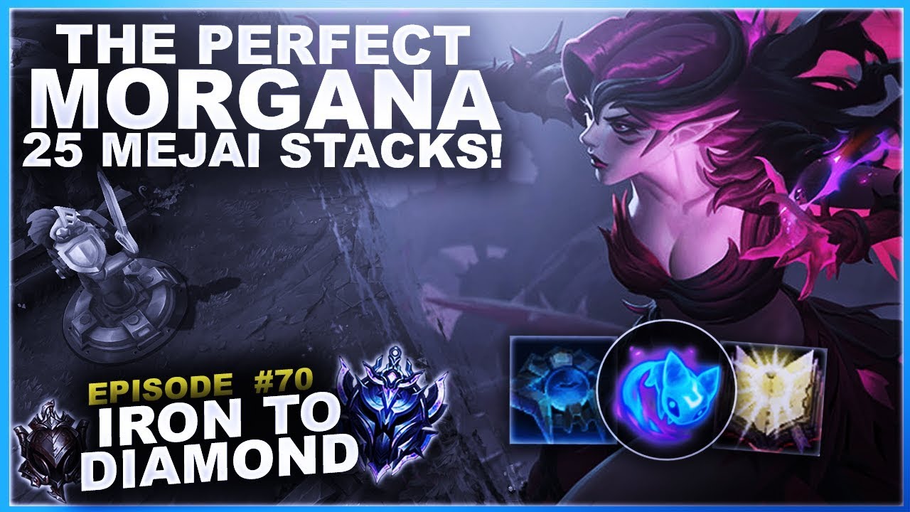 THE PERFECT MORGANA! 25 MEJAI STACKS! - Iron to Diamond - Ep. 70 ...