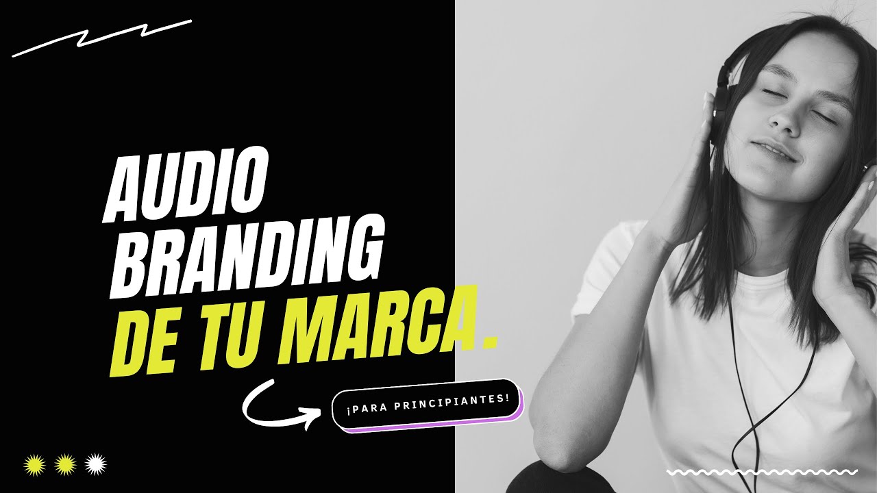 Audio Branding: Claves para Crear la Identidad Sonora Perfecta en tu ...