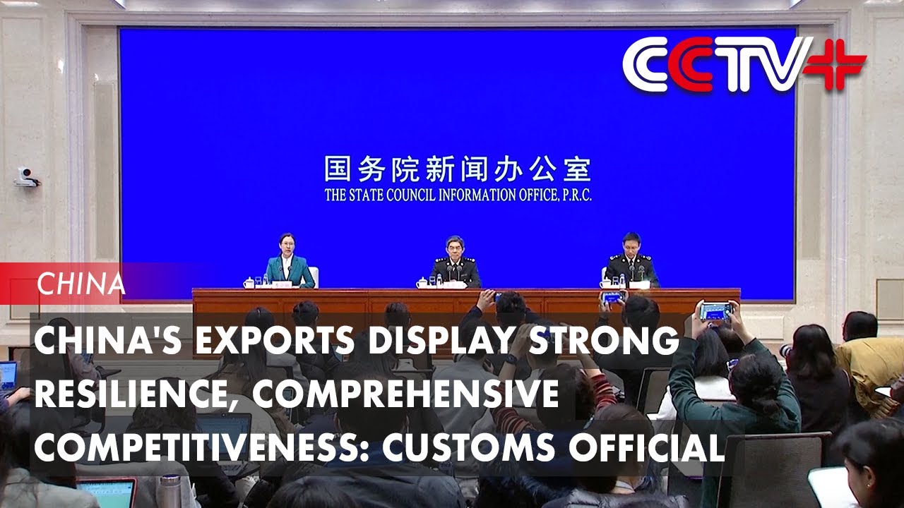 China's Exports Display Strong Resilience, Competitiveness Despite ...