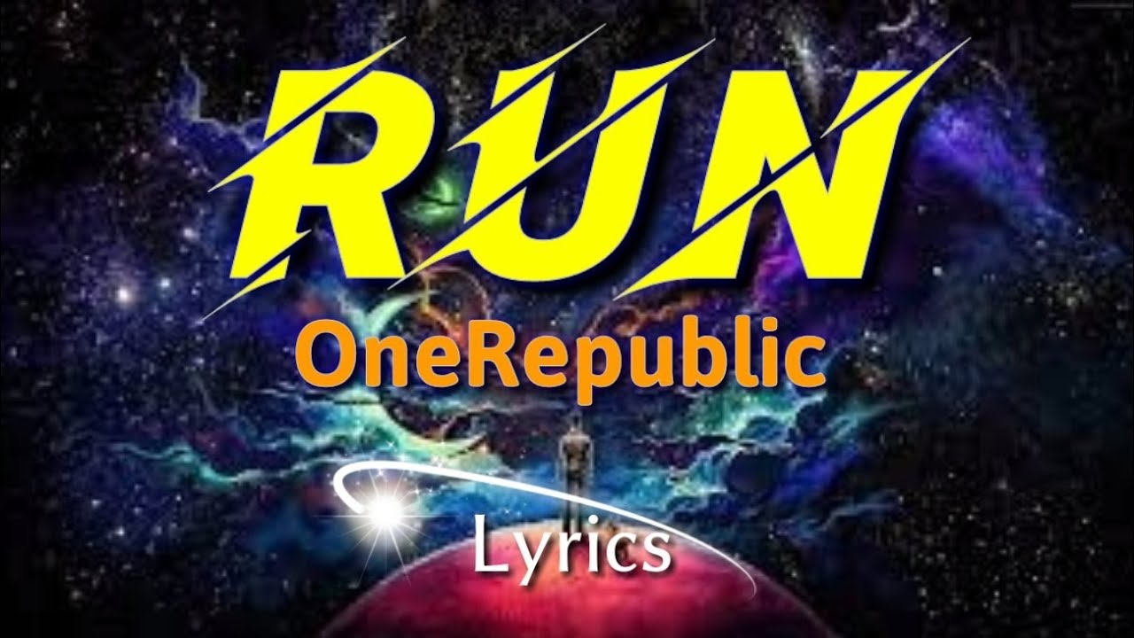 Run •| Lyrics |• OneRepublic - YouTube