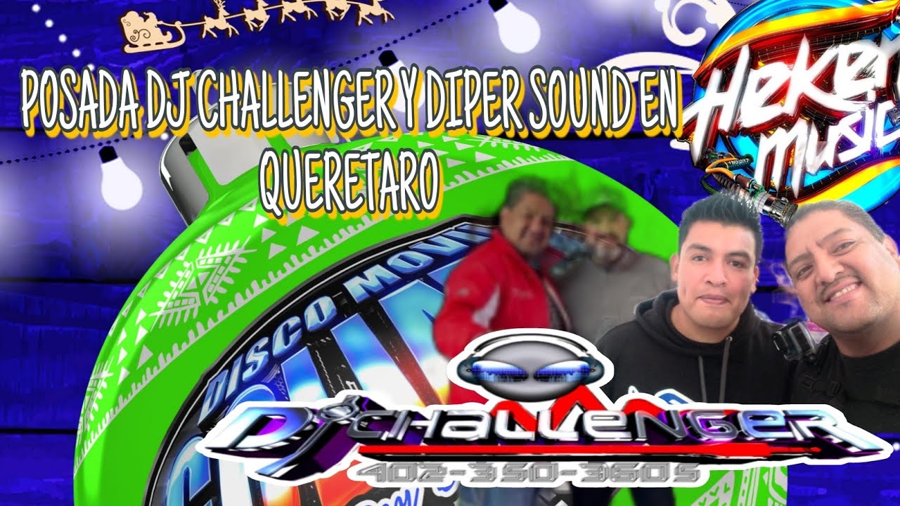Posada de dj challenger y diper sound en queretaro - YouTube