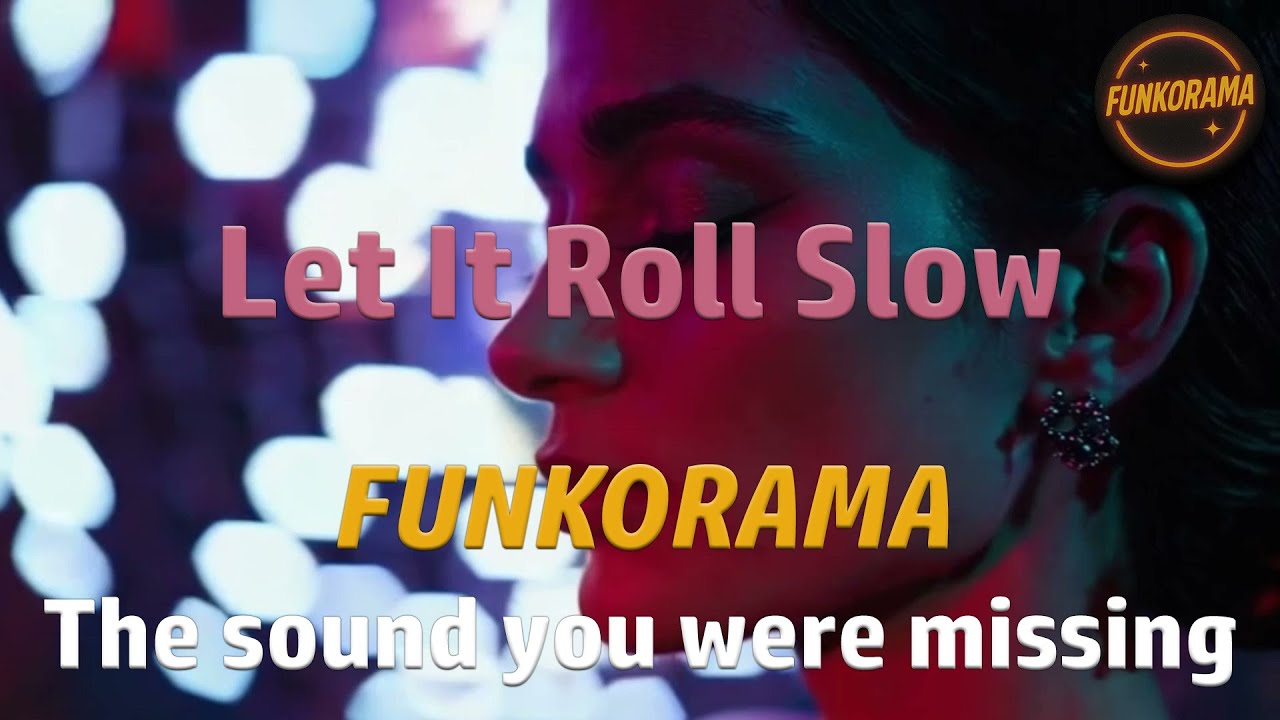 𝙁𝙐𝙉𝙆𝙊𝙍𝘼𝙈𝘼 – Let It Roll Slow 🎶#funk #disco #soul #80smusic - YouTube