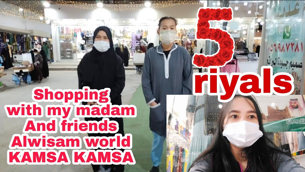 SHOPPING WITH MY MADAM&MY FRIENDS, @Alwisam World KAMSA KAMSA OR 5 ...