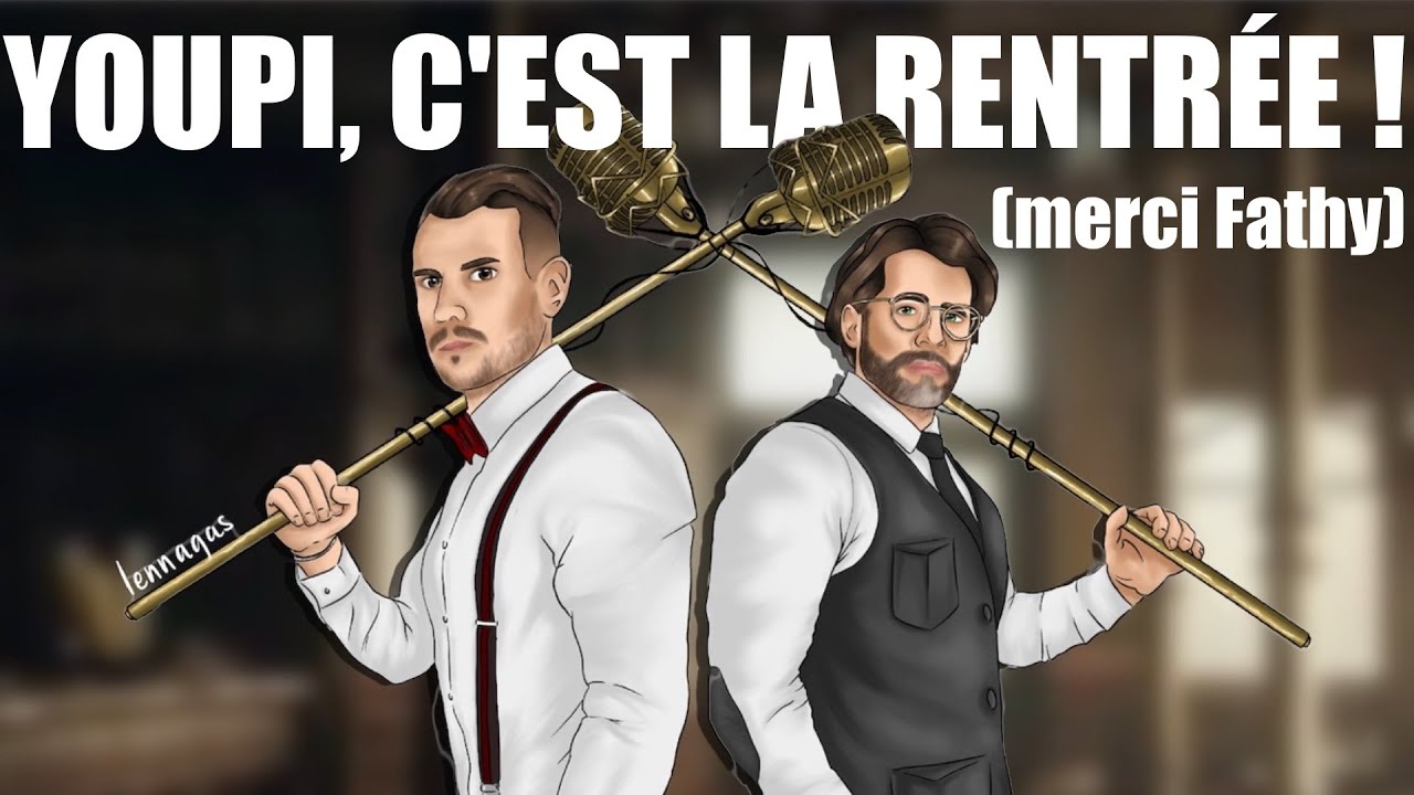 YOUPI, C’EST LA RENTRÉE (Merci Fathy) - YouTube