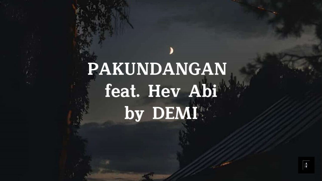 DEMI - Pakundangan (feat. Hev Abi) (Lyrics) - YouTube