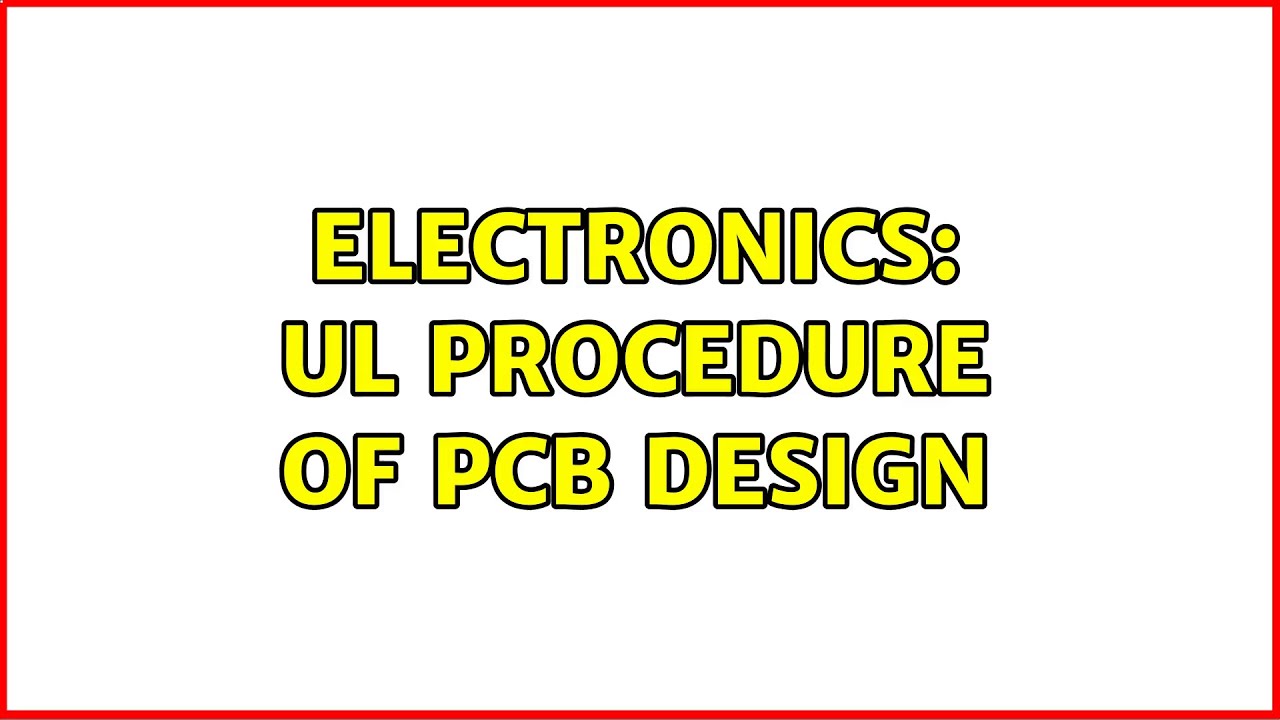 Electronics: UL procedure of PCB Design (2 Solutions!!) - YouTube