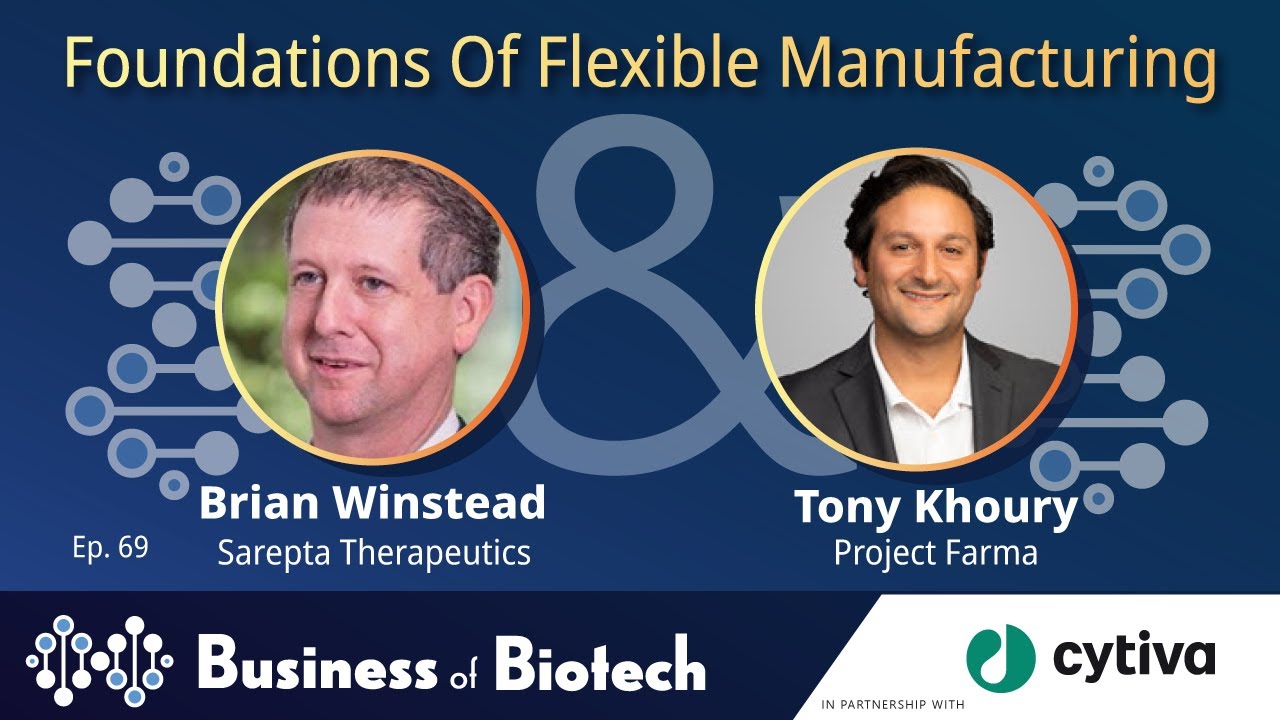 Foundations Of Flexible Manufacturing With Sarepta Therapeutics' Brian ...