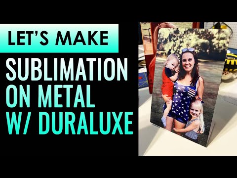 How to do Sublimation on Metal - Featuring Duraluxe