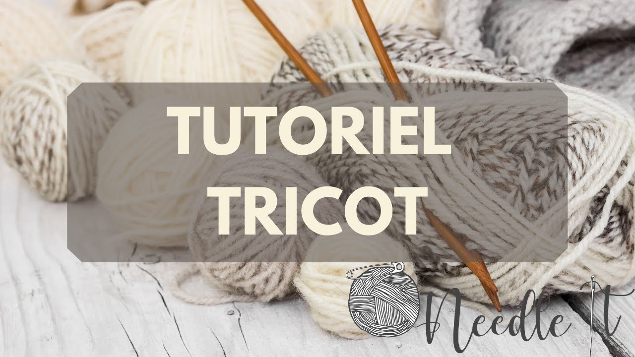 Needle It | Tutoriel tricot - YouTube