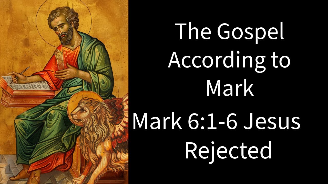 Mark Series 18, Mark 6:1-6, Jesus Rejected - YouTube