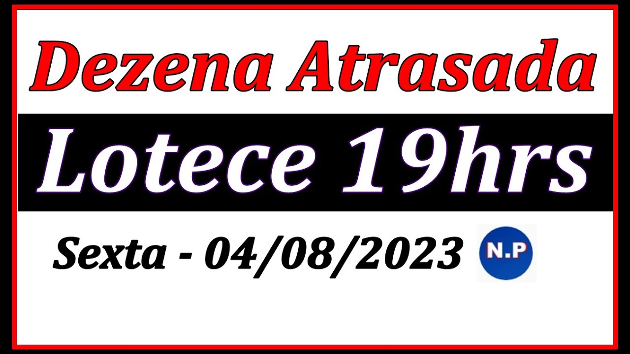 Lotece Ceará 19hrs Dezena atrasada 04/08/2023 - YouTube