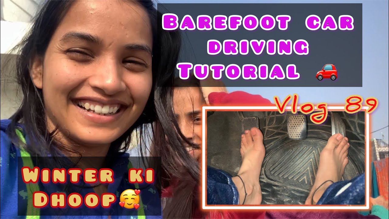 Winter ki dhoop🥰 || car driving Barefoot tutorial 🚗 || - YouTube