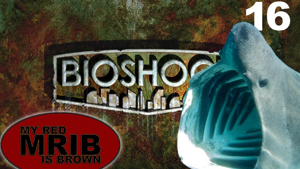 MRIB BioShock: Episode 16 - YouTube