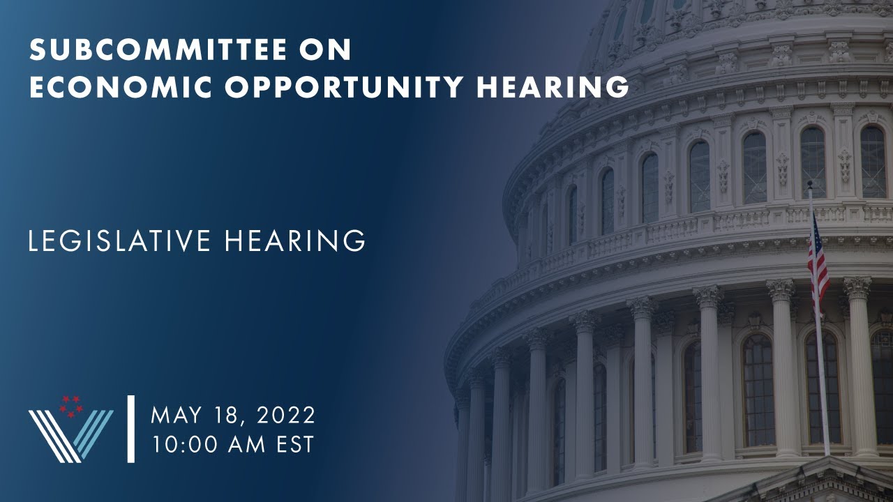 Subcommittee on Economic Opportunity Legislative Hearing - YouTube