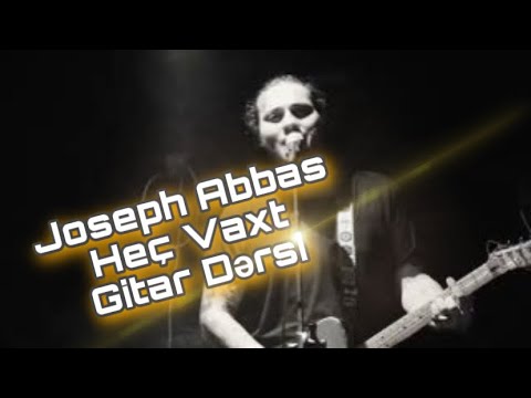 Joseph Abbas - Heç vaxt Gitar Dərsi (Akor,Ritm,Arpej) - YouTube
