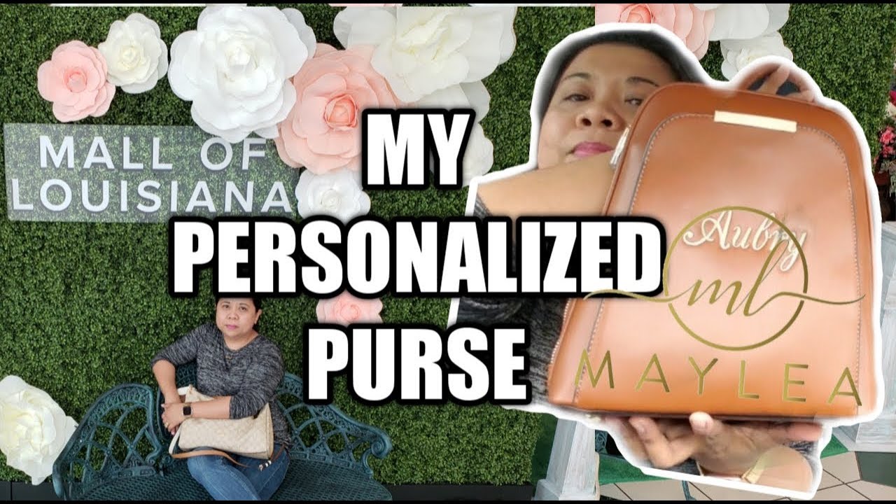 I GOT PERSONALIZED PURSE #MallofLouisiana #Maylea - YouTube
