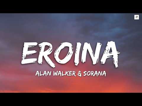 Eroina - Alan Walker & Sorana ( Lyrics )