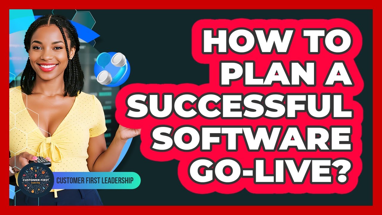 How to Plan a Successful Software Go-Live? - YouTube