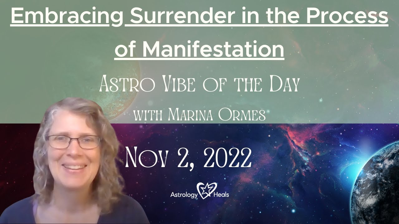 Embracing Surrender in the Process of Manifestation // Astro Vibe for ...