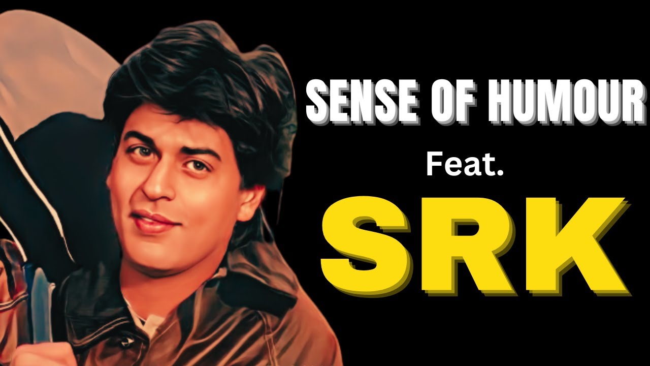 How Sense of humour can change you | Personality development feat. Srk ...