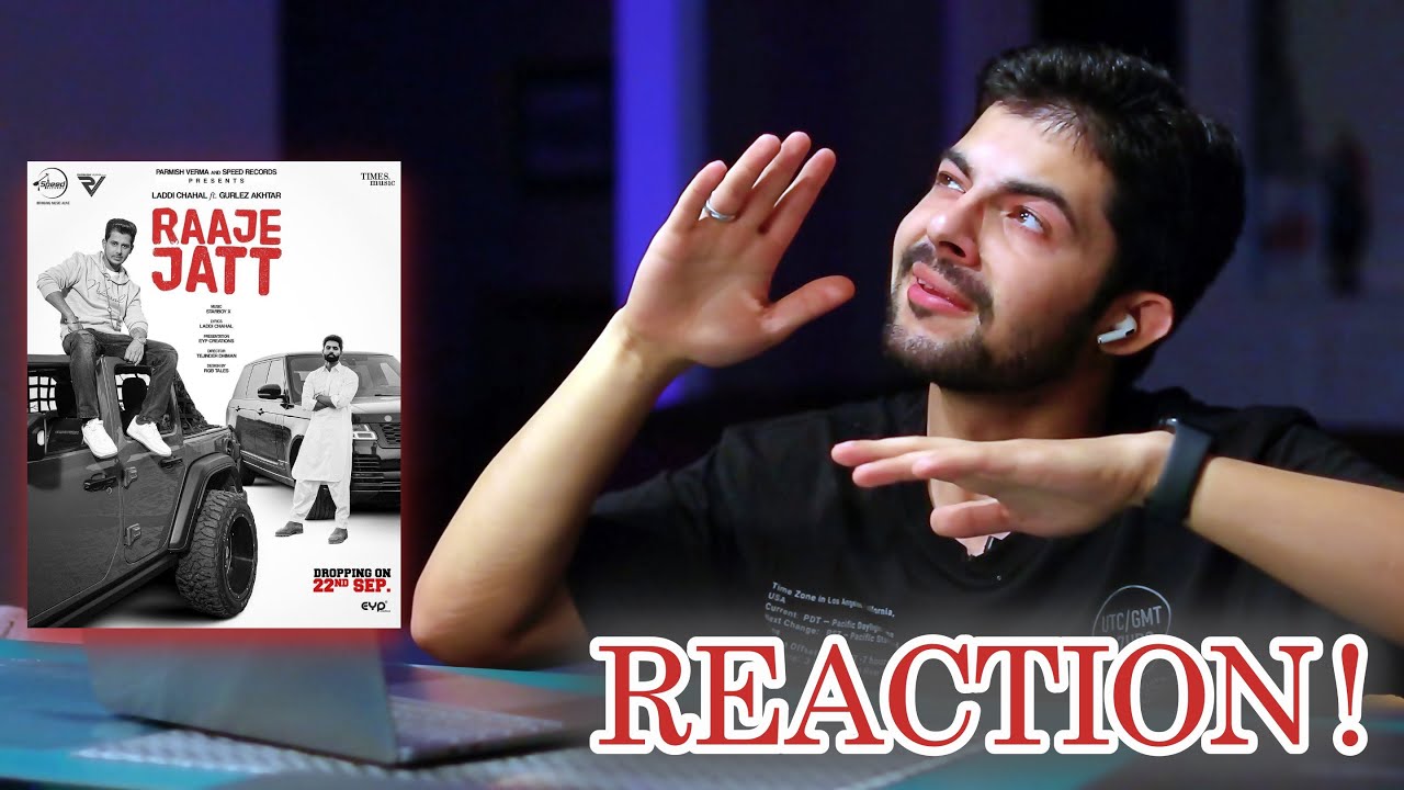Pakistani Reaction on Punjabi Song RAAJE JATT | LADDI CHAHAL | PARMISH ...