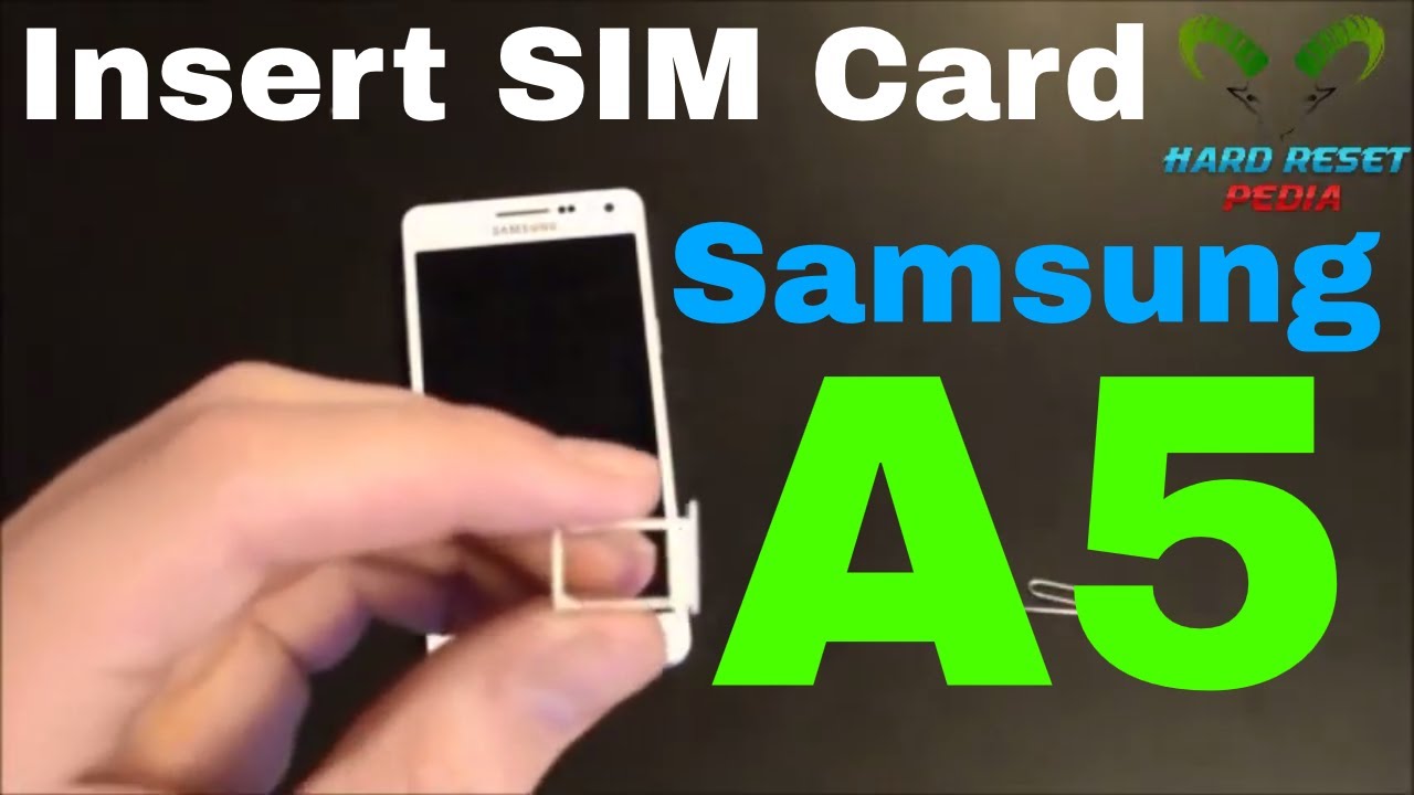 Samsung Galaxy A5 Insert The SIM Card - YouTube