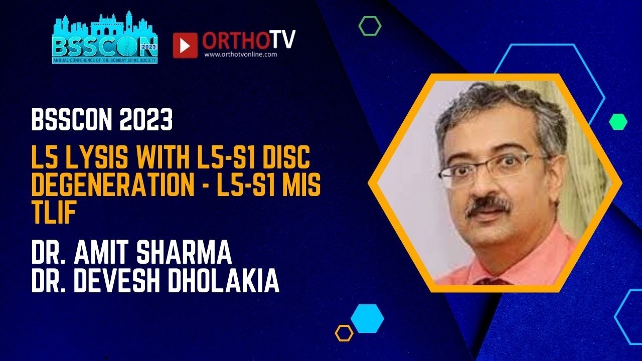 BSSCON 2023:L5 Lysis with L5-S1 Disc degeneration-L5-S1 MIS TLIF- Dr ...