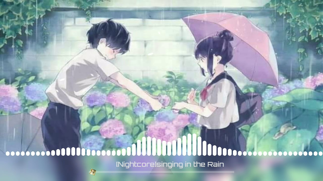 [Nightcore] singing in the rain ️ ️💦 - YouTube