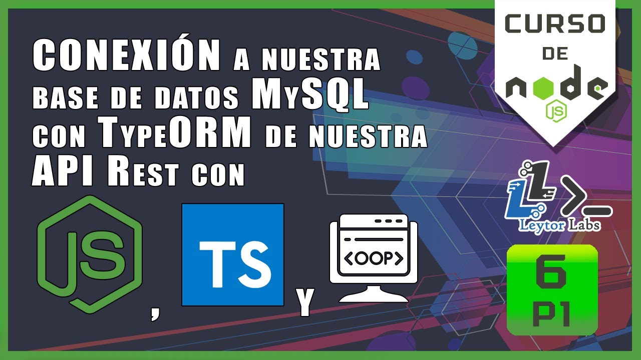 Conexion A Bd Mysql Con Typeorm Y La Api Con Nodejs And Ts Ep6 P1 Curso De Nodejs Gratis