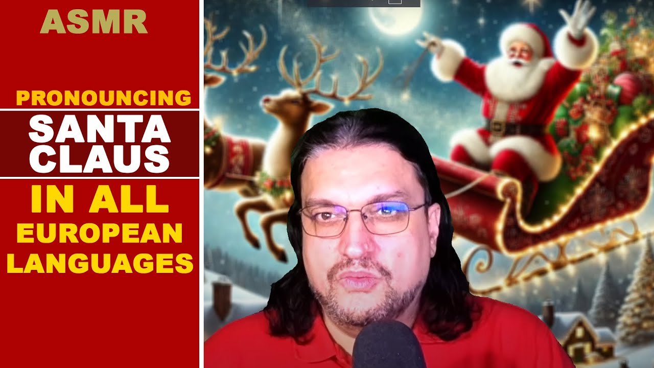 ASMR: Pronouncing "Santa Claus" in all European languages | ASMR for ...