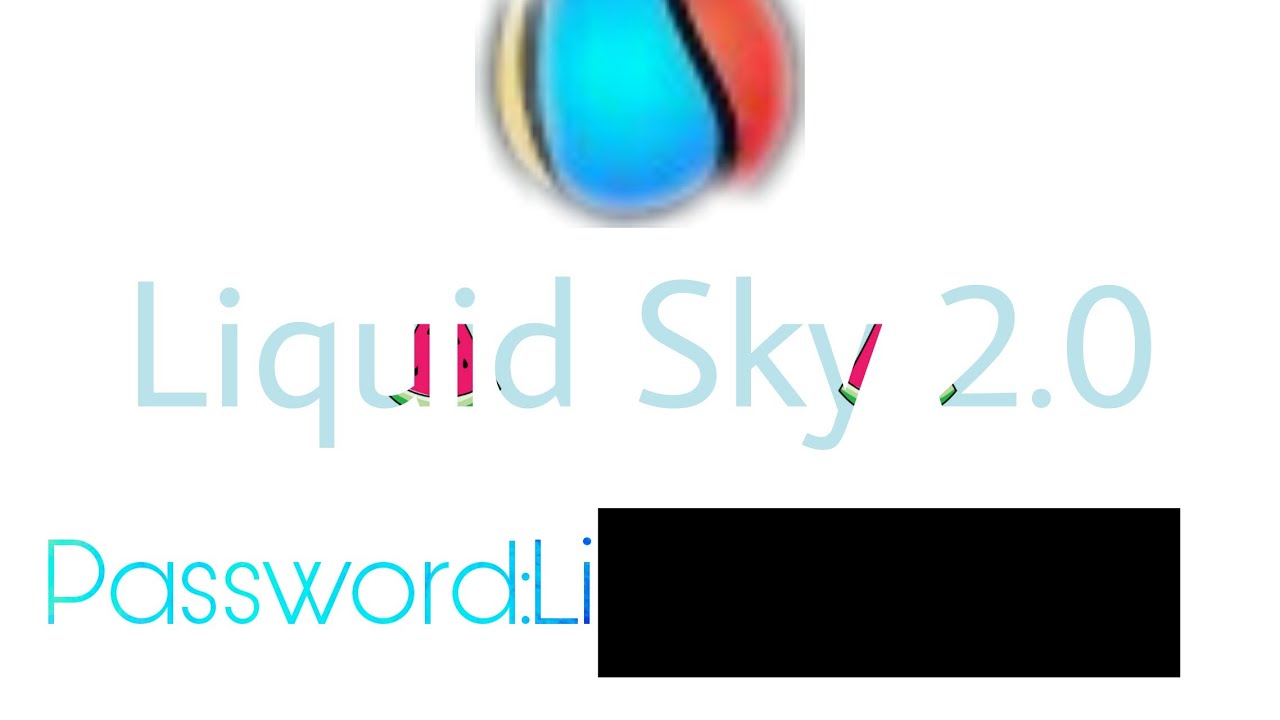 LIQUID SKY 2.0 GIVING MY EMAIL AND PASSWORD - YouTube