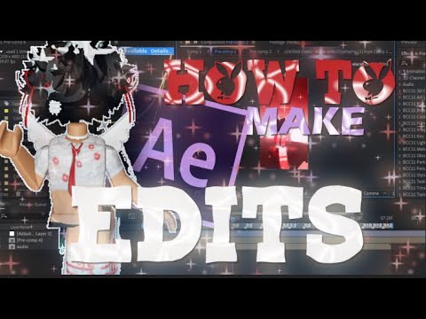HOW TO MAKE AFTER EFFECT ROBLOX EDITS! [ WATCH HOW I EDIT ...