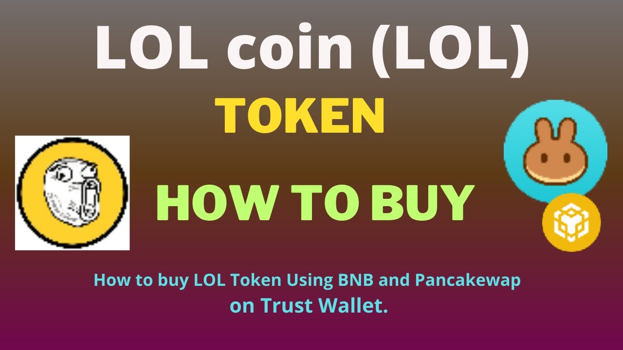 How to Buy LOL coin (LOL) Token Using BNB and PancakeSwap On Trust ...