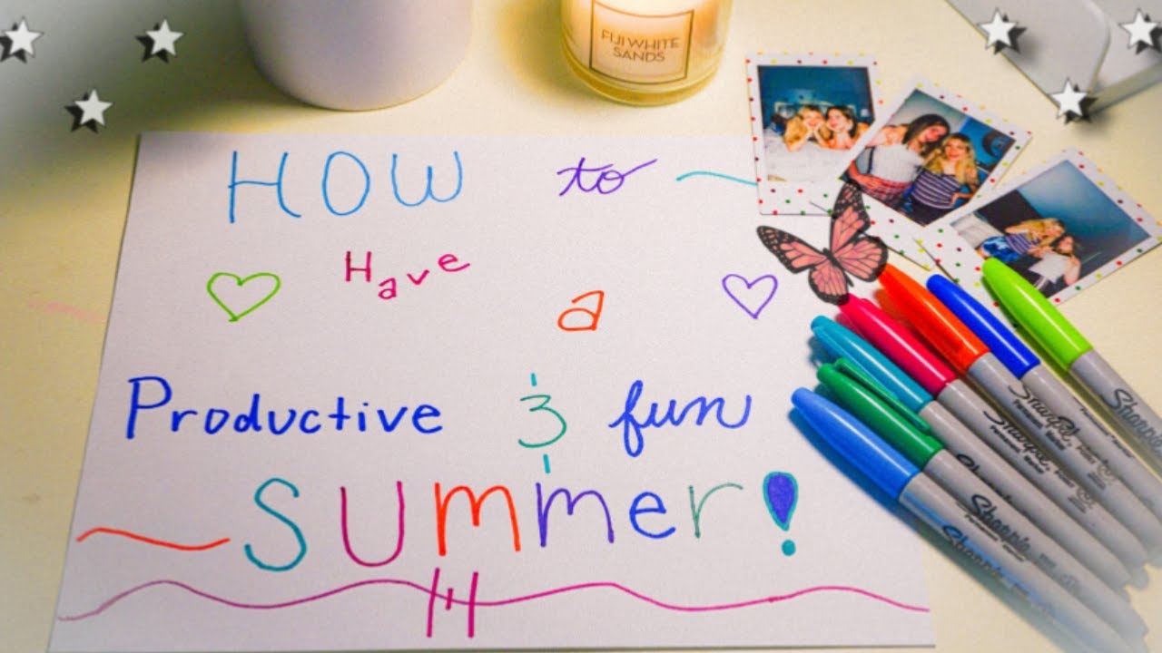 How to have a productive AND fun summer! - YouTube