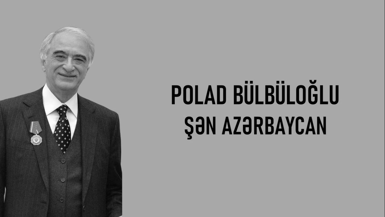 Polad Bülbüloğlu - Şən Azərbaycan (lyrics) - YouTube Music