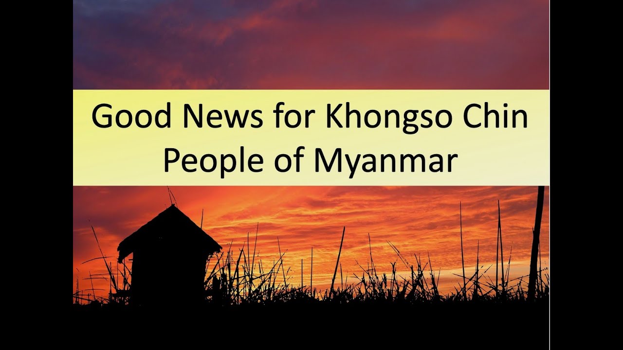 Good News for in the Chin Khongso language of Myanmar - YouTube