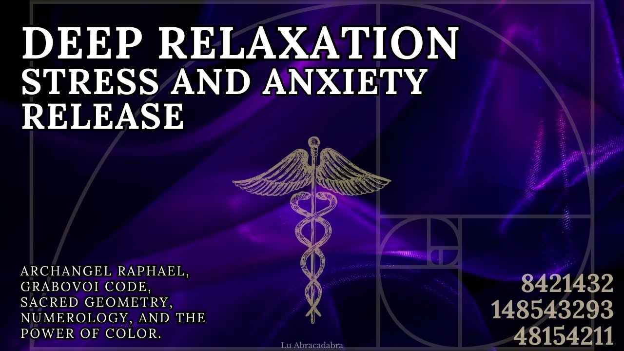 Deep Relaxation: Reduce Stress and Anxiety with Archangel Raphael ...
